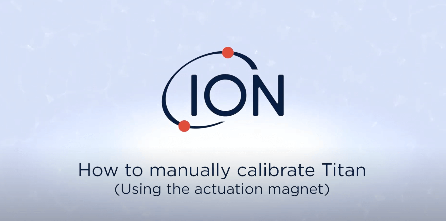 How to manually calibrate Titan (using the actuation magnet) - Ion ...